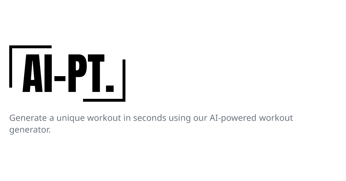 AI-PT - Generate unique workouts using AI